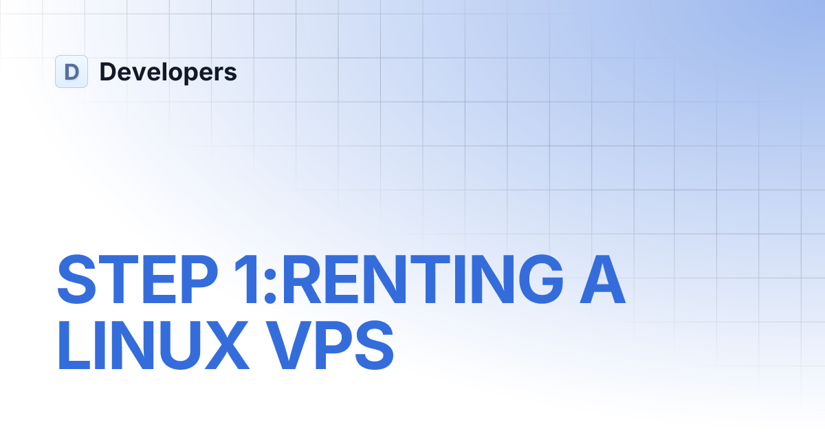 STEP 1:RENTING A LINUX VPS | Developers