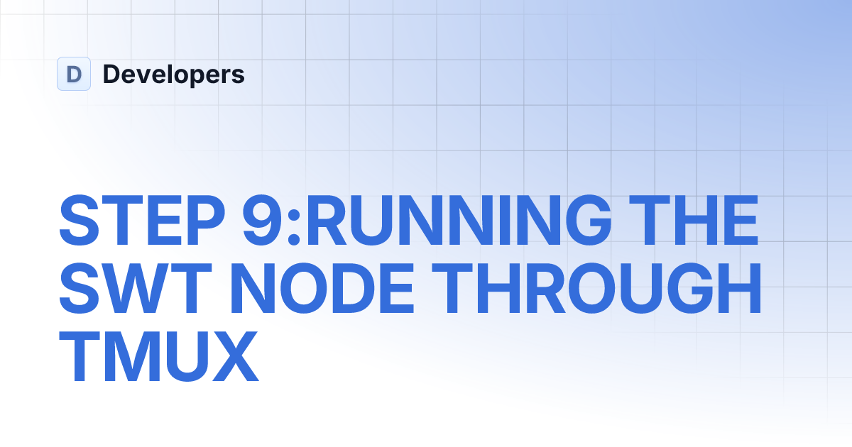 Step 9running The Swt Node Through Tmux Developers